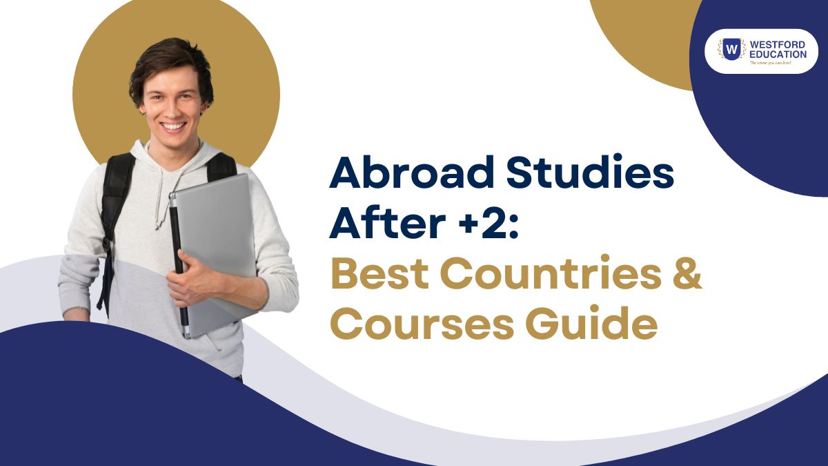 Abroad studies After +2 | Best Countries & Courses Guide